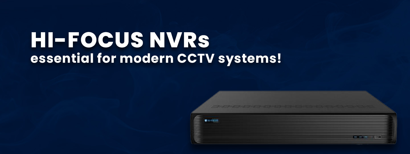 Why HI-FOCUS NVRs Are the Backbone of Modern CCTV Systems | HiFocus